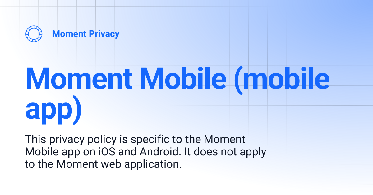 Moment Mobile (mobile app) | Moment Team Privacy